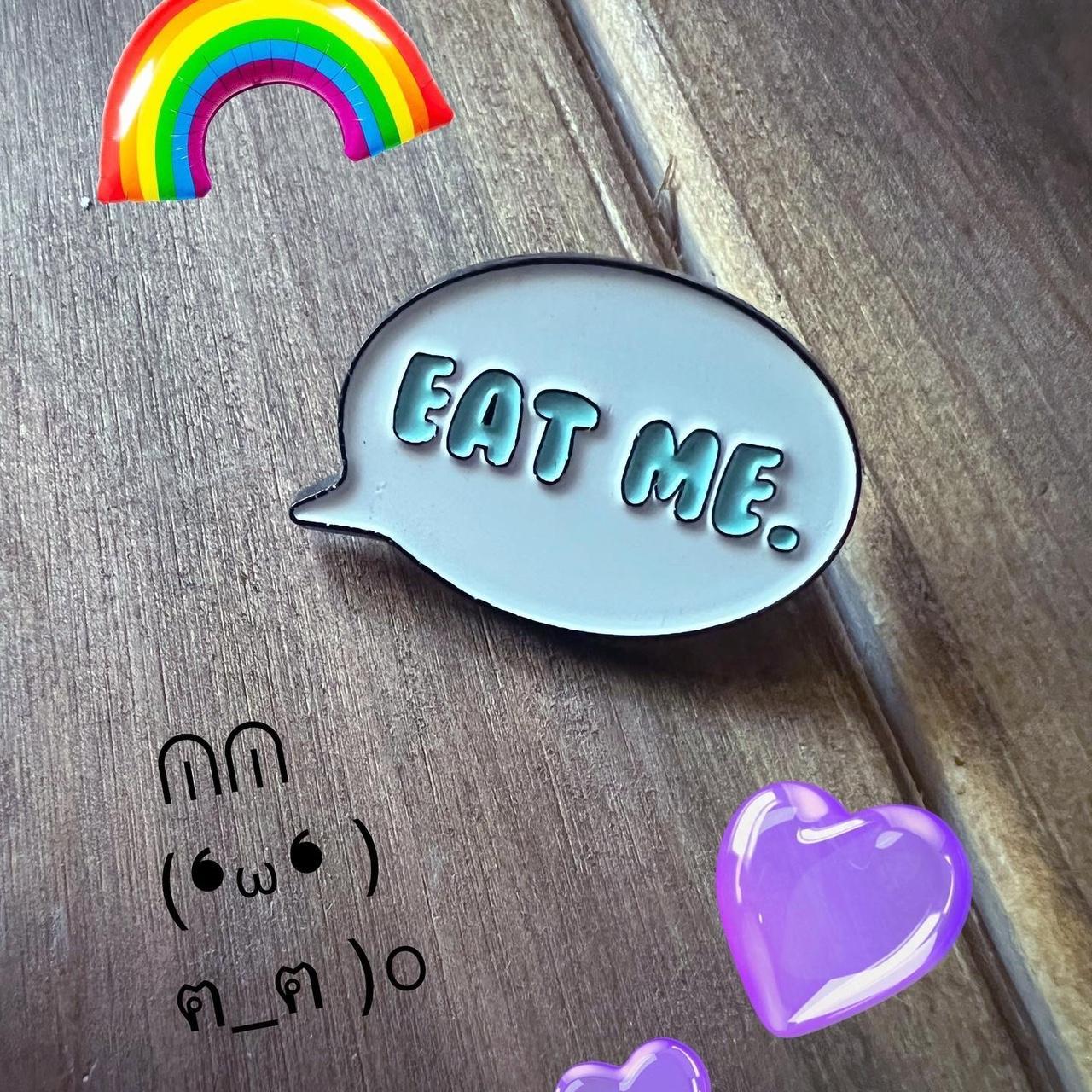 “Eat me” word bubble enamel pin - approx 1”-1.25” in... - Depop