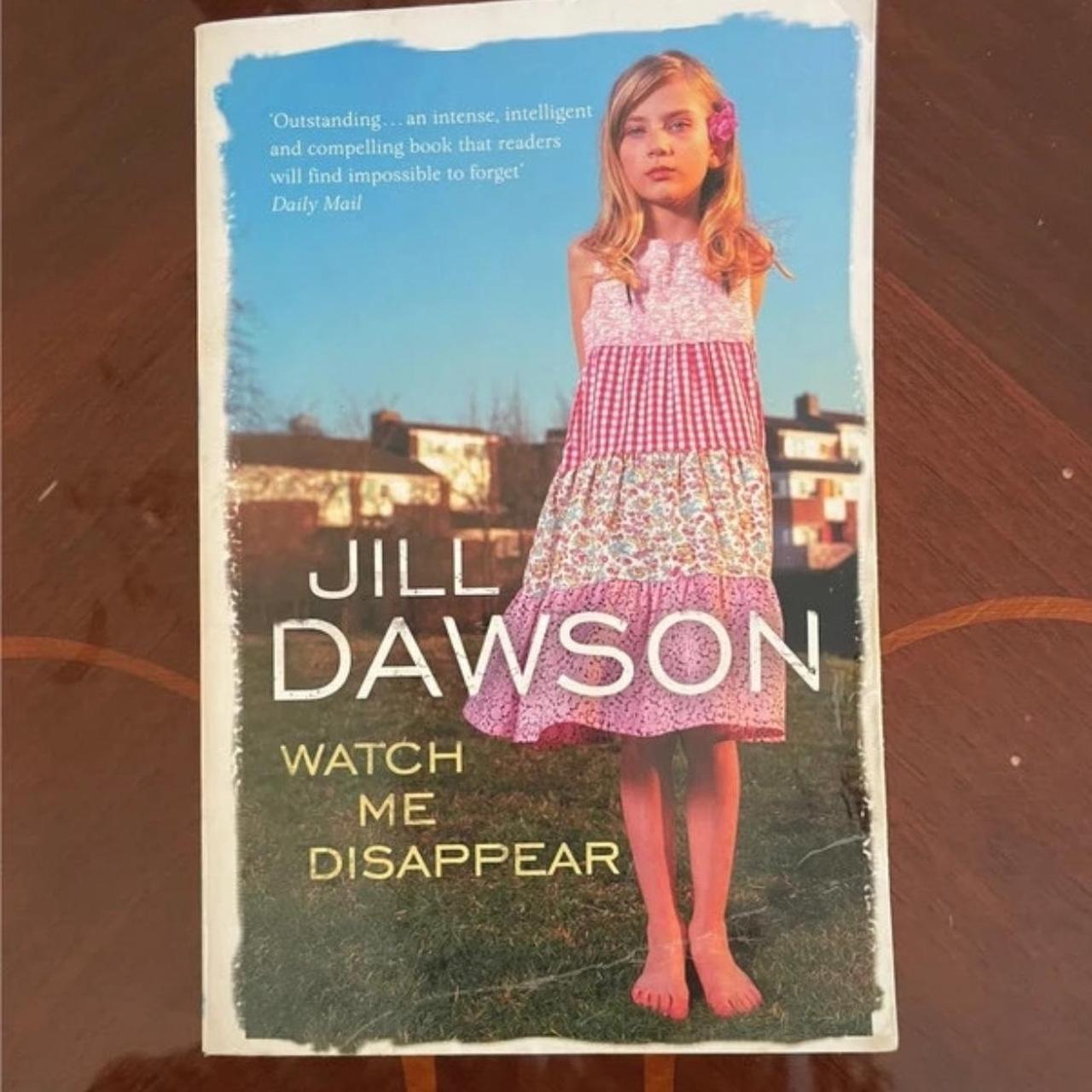 🌟 WATCH ME DISAPPEAR BOOK 🌟 AUTHOR : Jill Dawson... - Depop