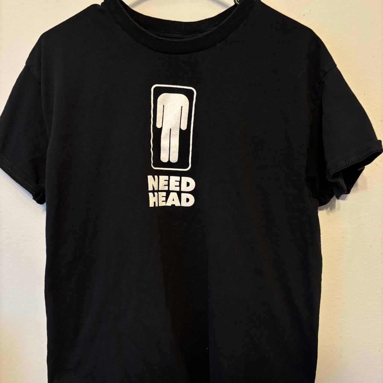 “need head” danny duncan shirt - Depop