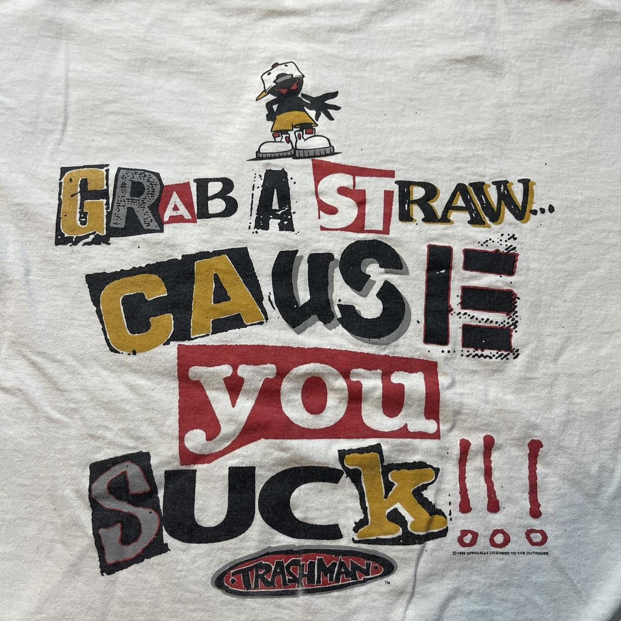 90s Vintage Grab A Straw Cause You Suck! Shirt... - Depop
