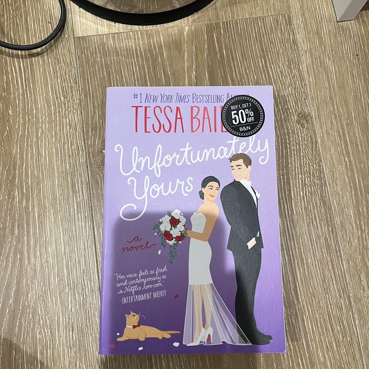 Unfortunately Yours Tessa Bailey Never read... - Depop