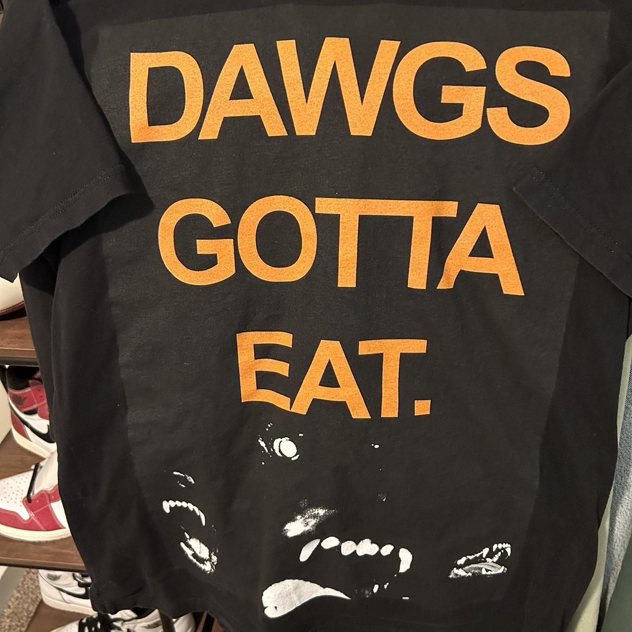 Dawgs gotta eat t-shirt size large - Depop