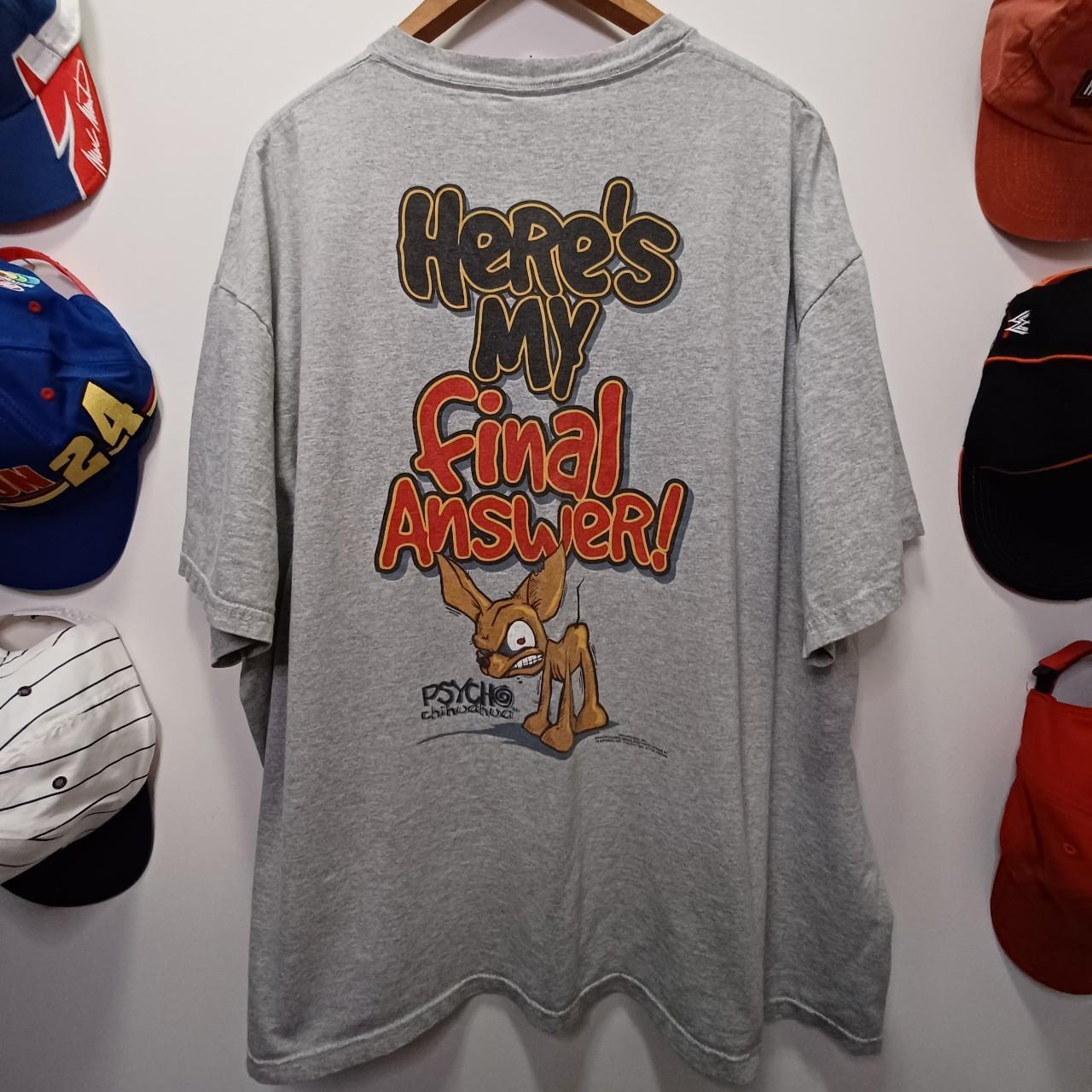 Vintage 90s Psycho Chihuahua Here's My Final Answer... | Depop