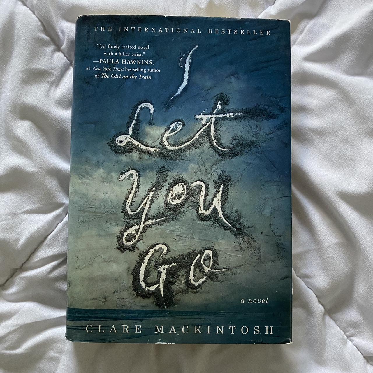 I let you go by Clare Mackintosh Hardcover Used... - Depop