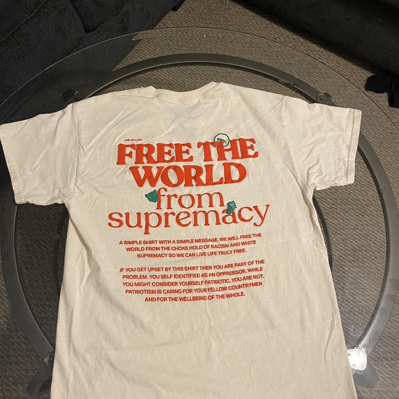 “Free The World From Supremacy” Shirt never worn and... - Depop