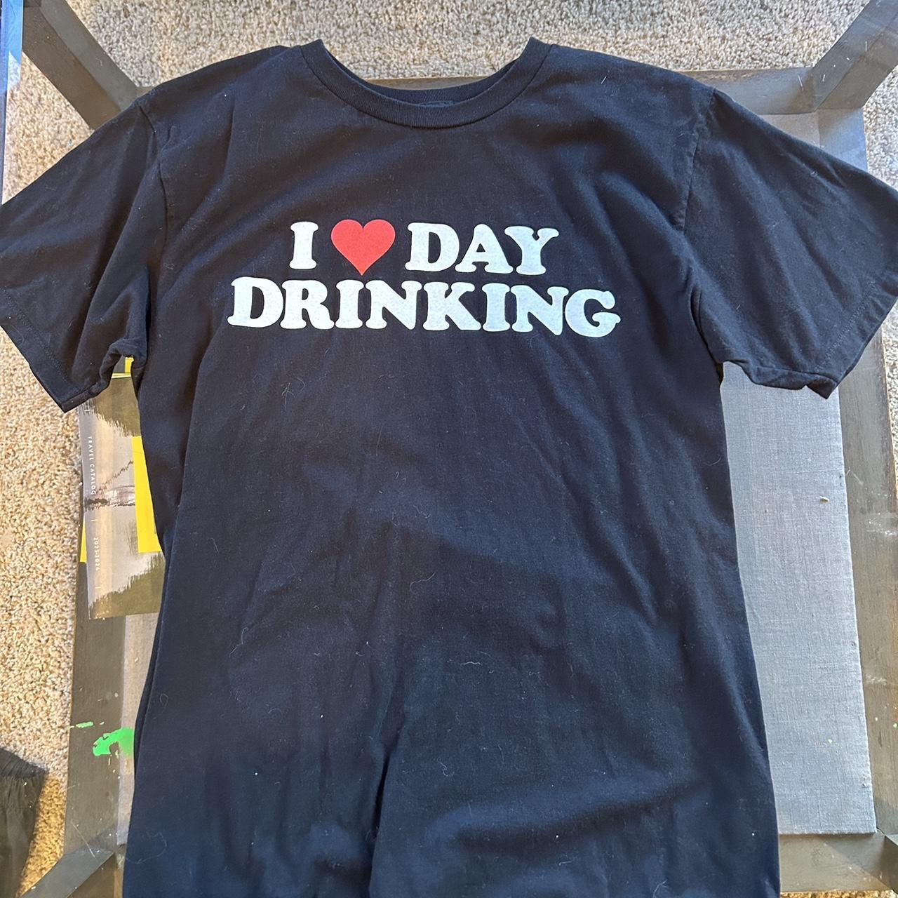 funny I ️ day drinking shirt, alcohol, alcoholic,... - Depop