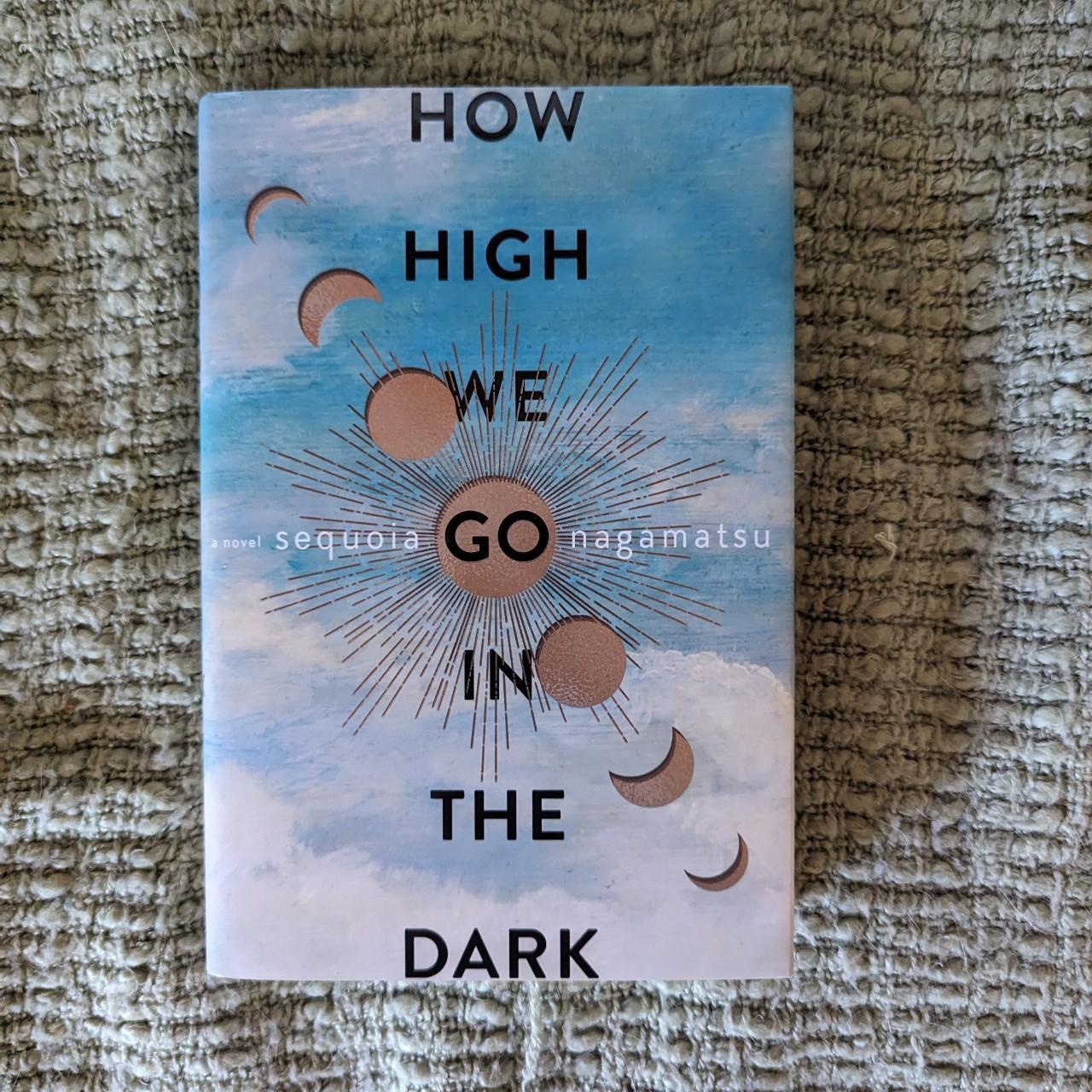 How High We Go In The Dark by Sequoia Nagamatsu 🩷... - Depop