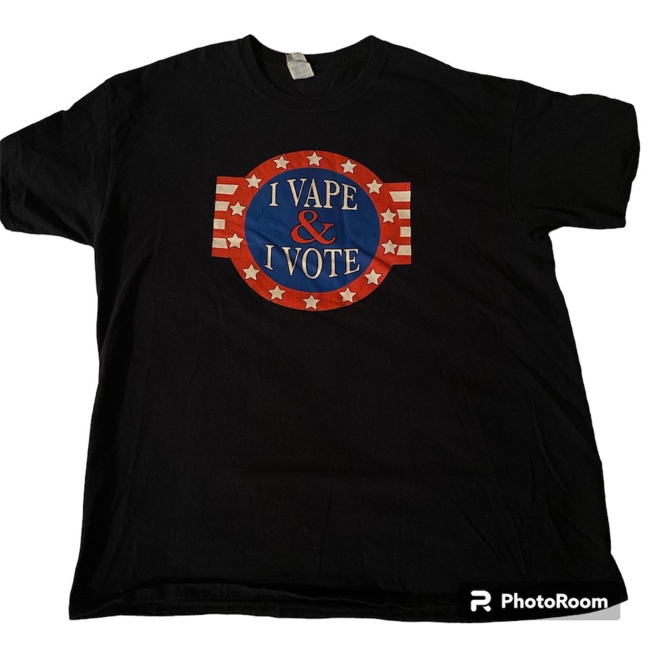 I vape & I Vote “ T-Shirt #funnyshirts #T-Shirts... - Depop
