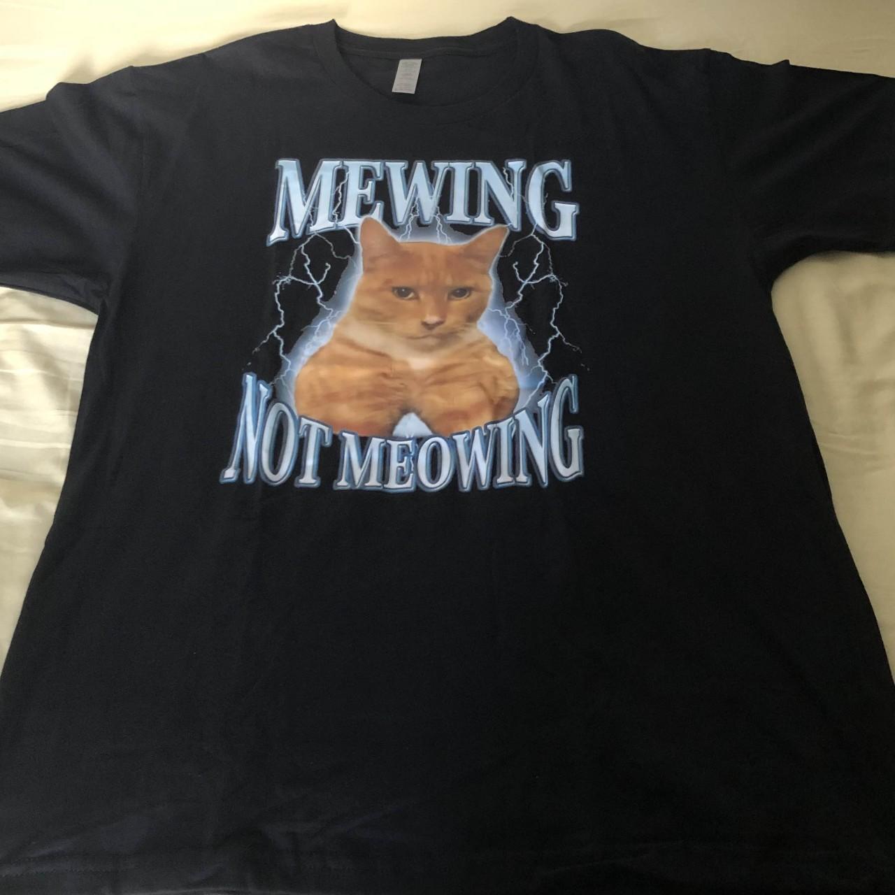 Mewing Not Meowing meme T-shirt funny shirt Never... | Depop