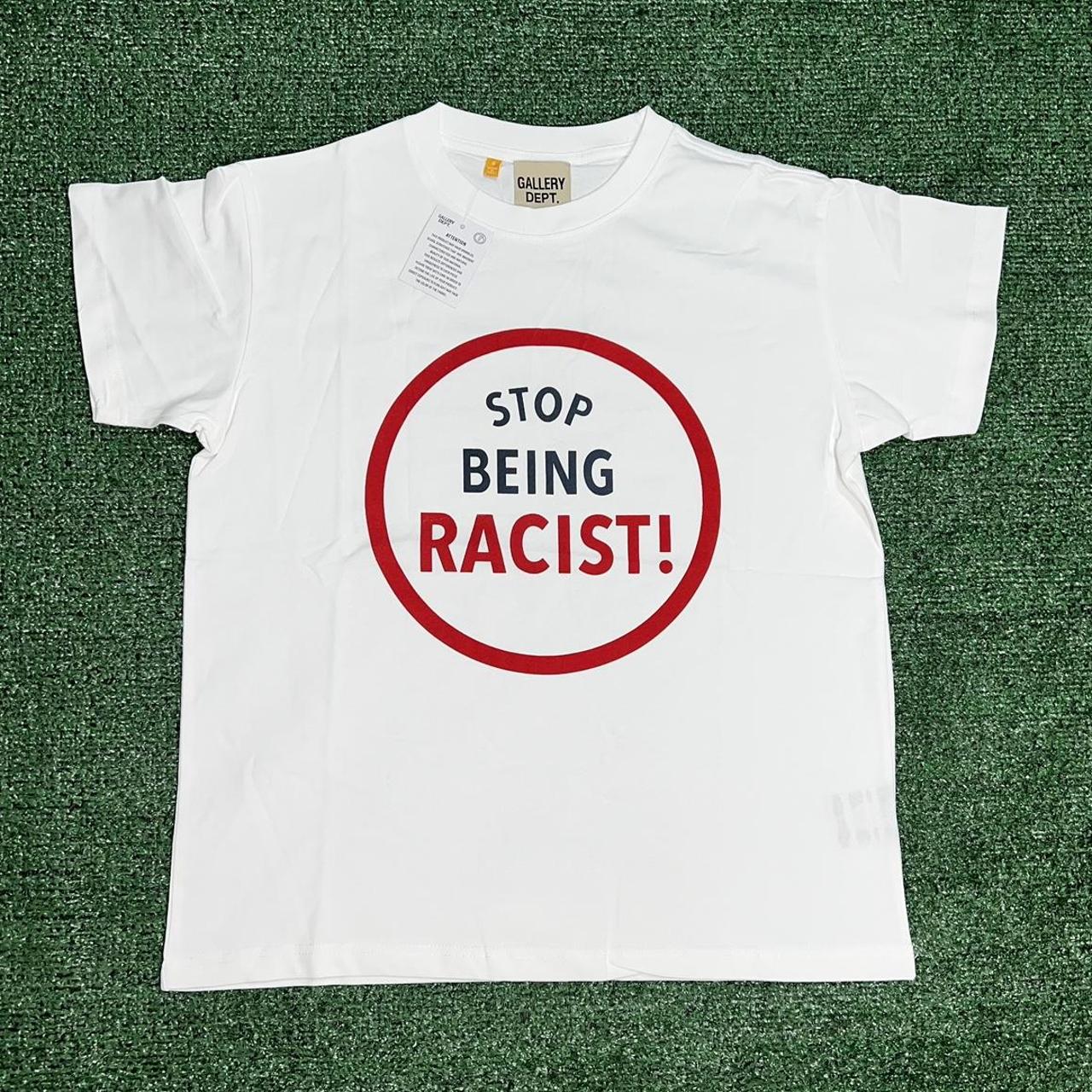 Stop Being Racist ‼️ GALLERY DEPT. TEE 🔥‼️ BRAND NEW... - Depop