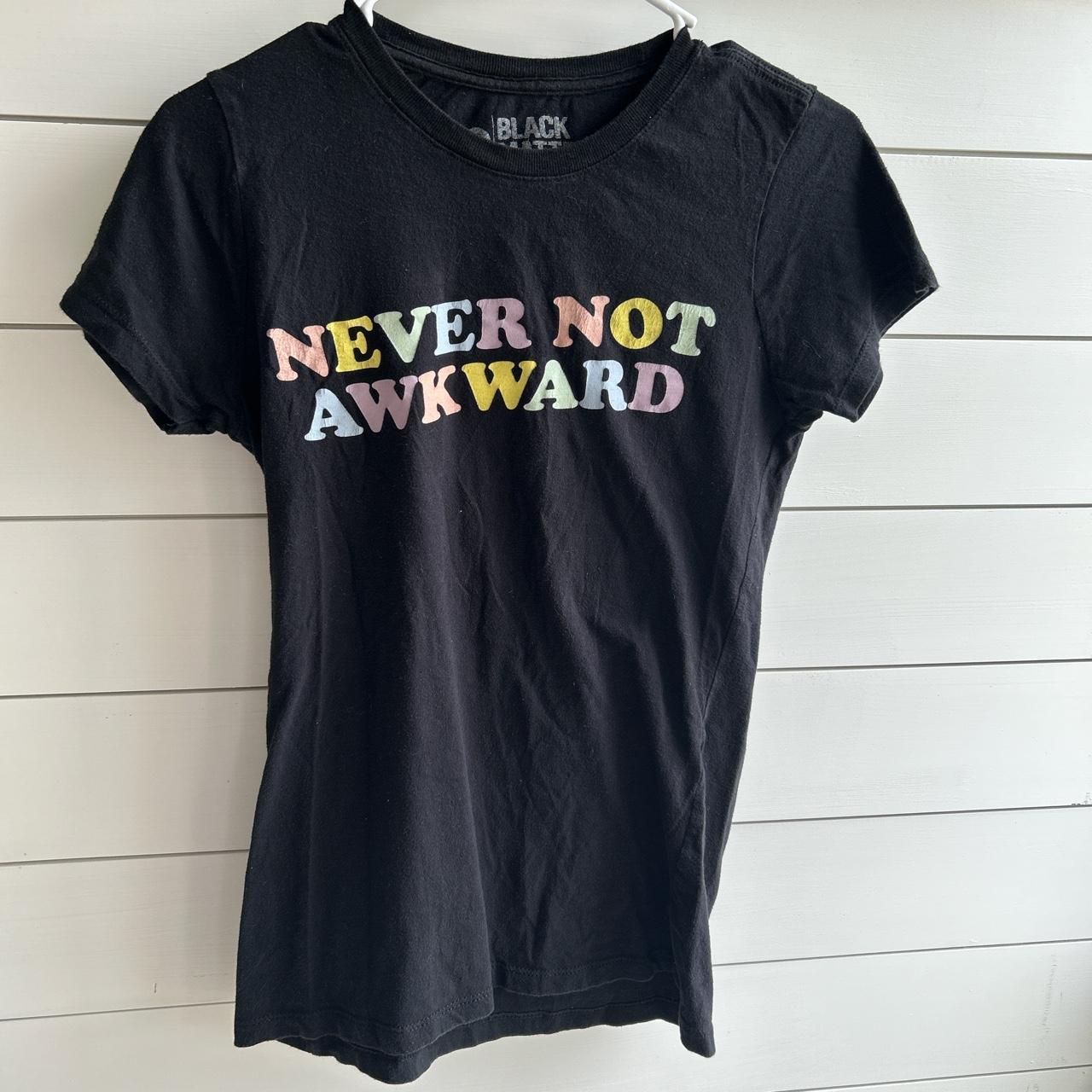 Hot topic, Never Not awkward! Black T-shirt Size... - Depop