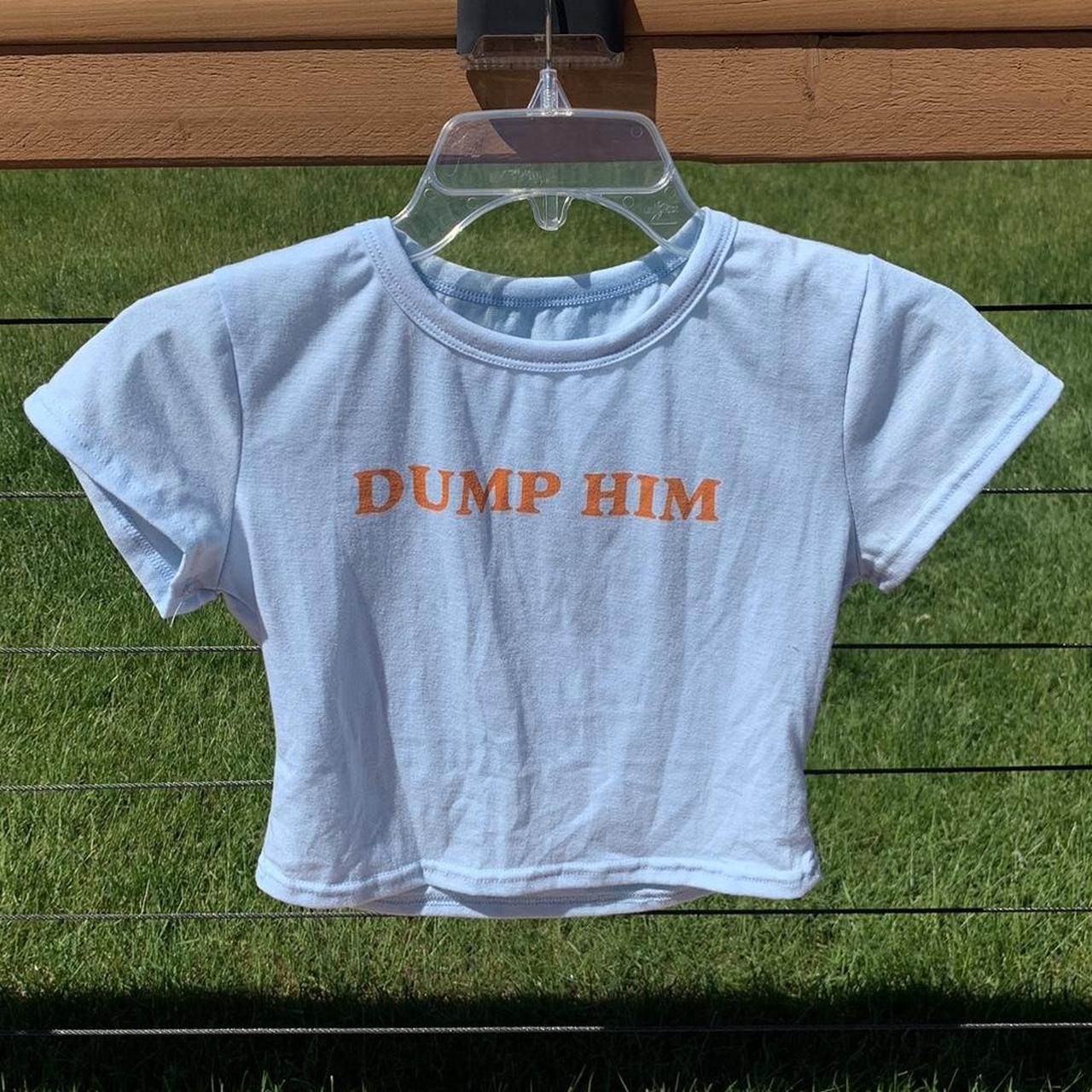 Blue “Dump Him” baby tee graphic Open to... | Depop