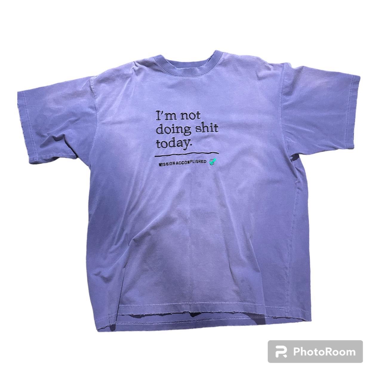 VETEMENTS i am not doing .... today shirt {r3p} size... - Depop