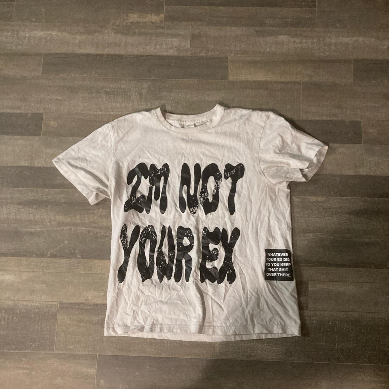 White “I’m not your ex” graphic tee Large but fits... | Depop