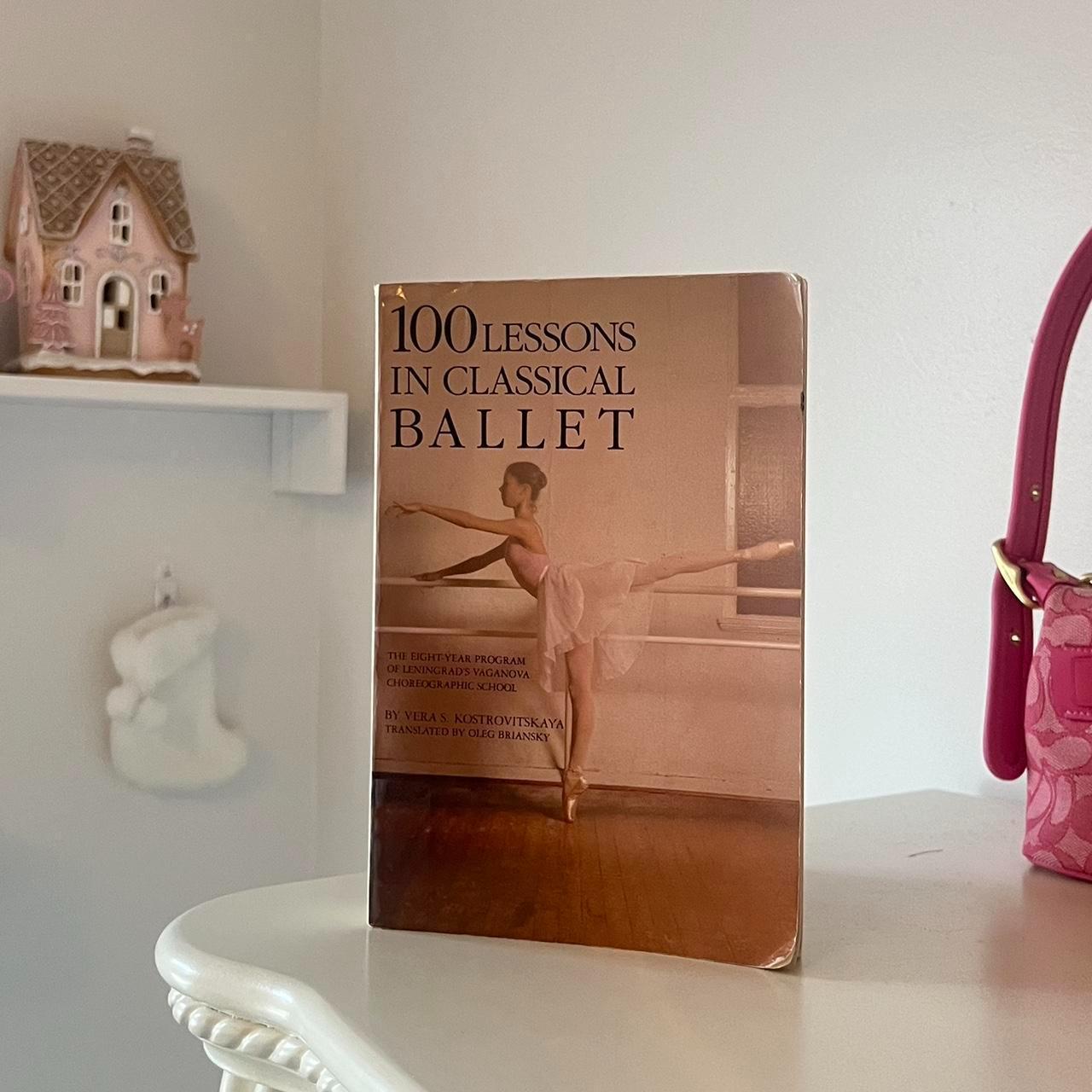 100 lessons in classical ballet book 𐙚 details-... - Depop