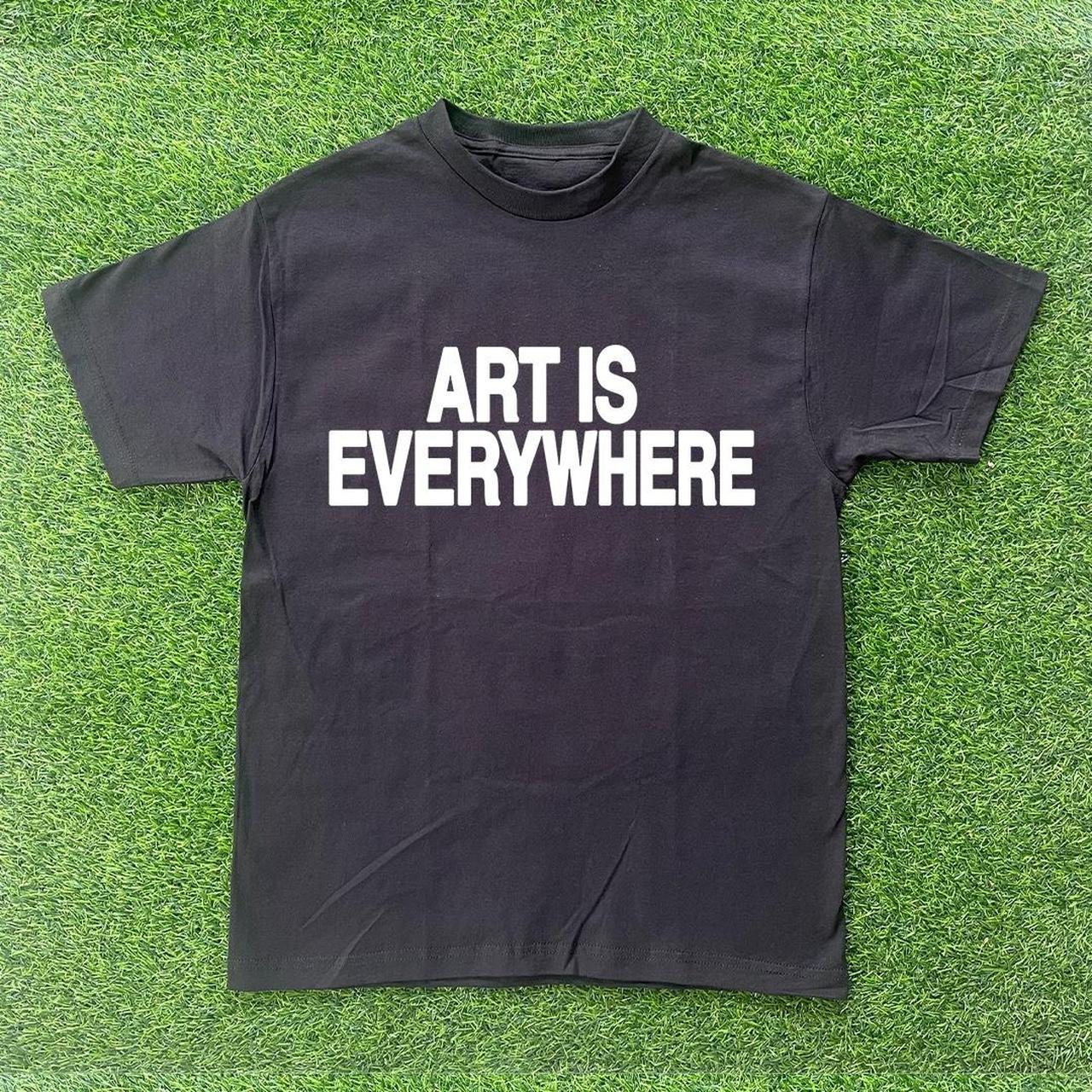 Art Is Everywhere Tshirt - Depop
