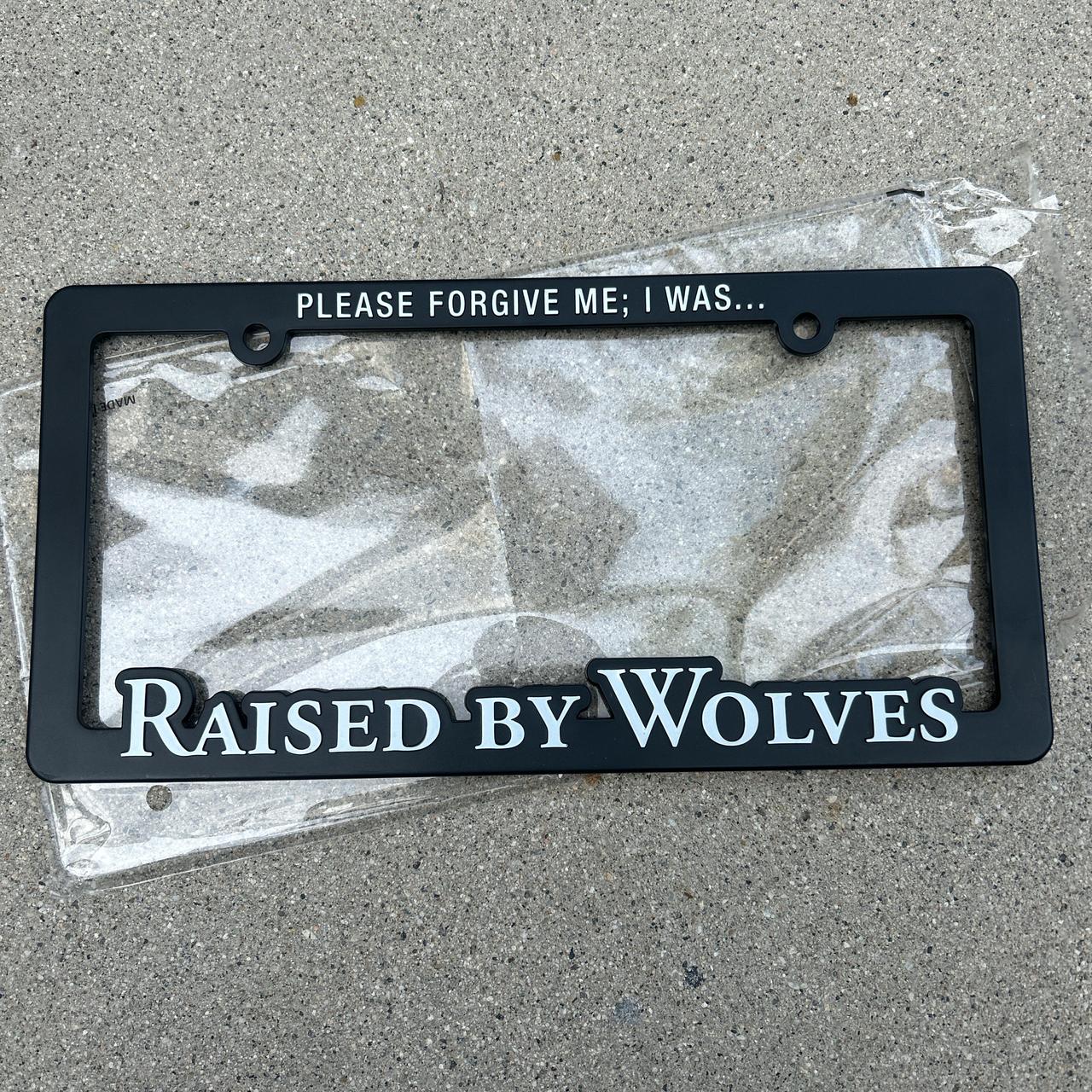 Raised by Wolves license plate frame “please forgive... | Depop
