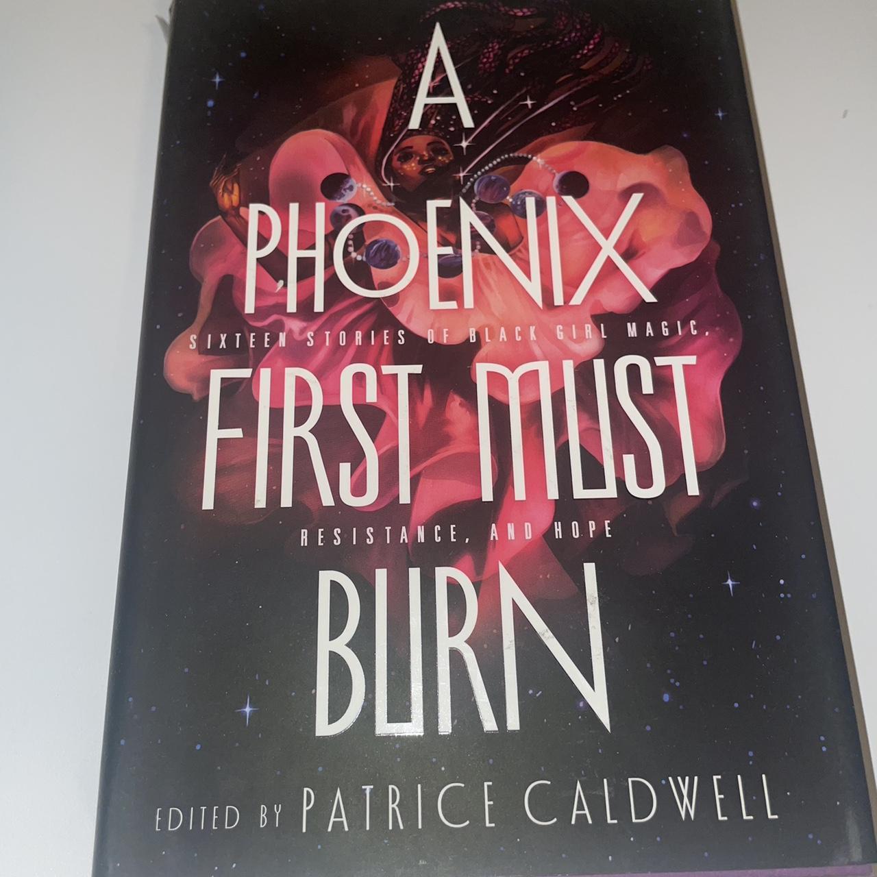 A Phoenix First Must Burn by Patrice Caldwell... - Depop