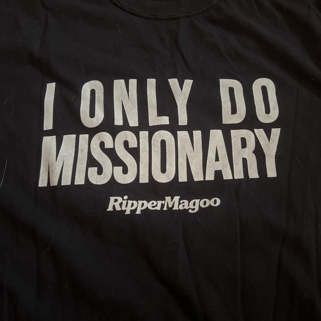 “i only do m!ssionary” ripper magoo t shirt sz:... - Depop