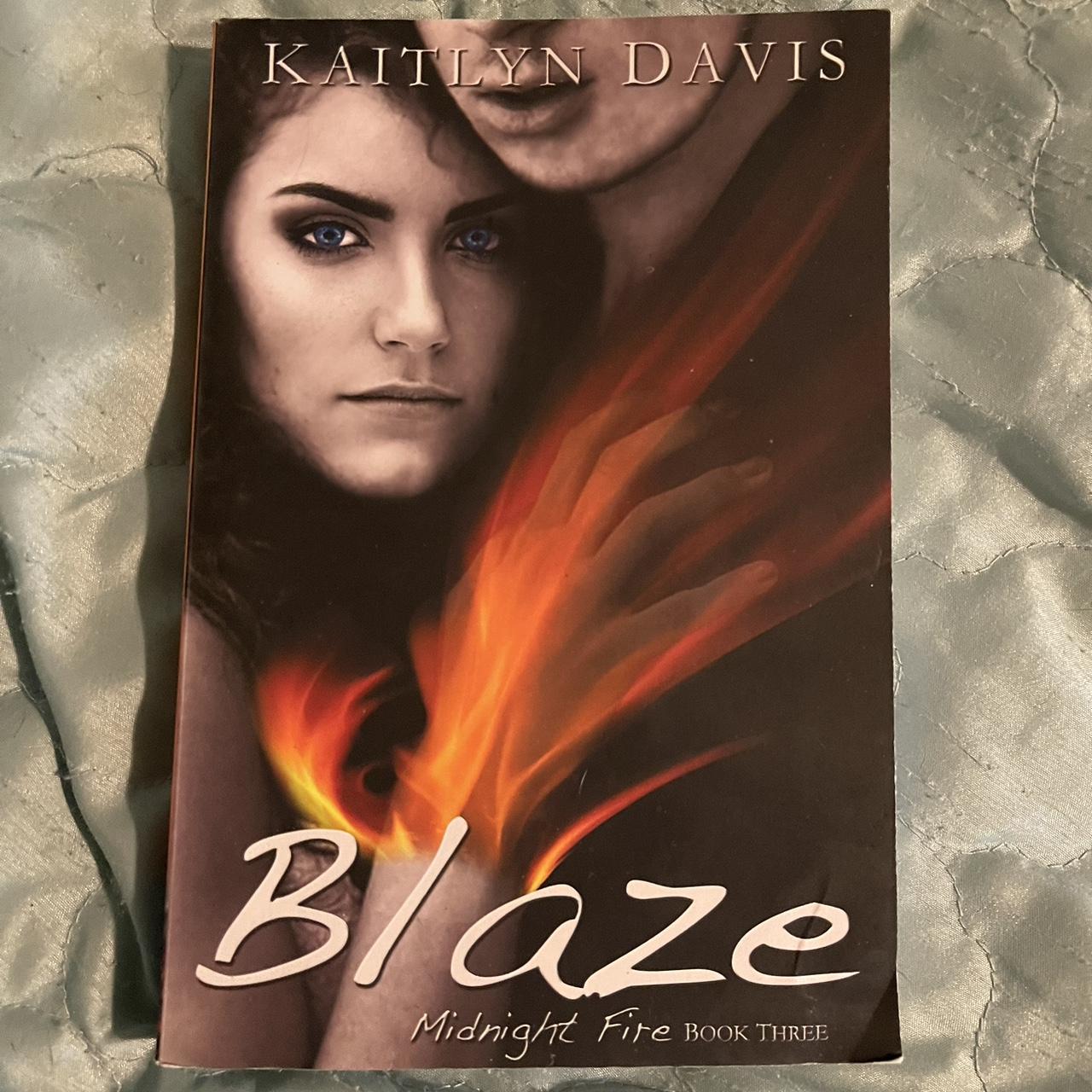 Book: Blaze (Midnight Fire Series book 3) by Kaitlyn... - Depop