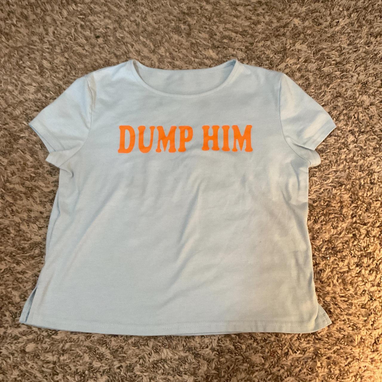 "Dump Him" baby tee with orange letters - Depop