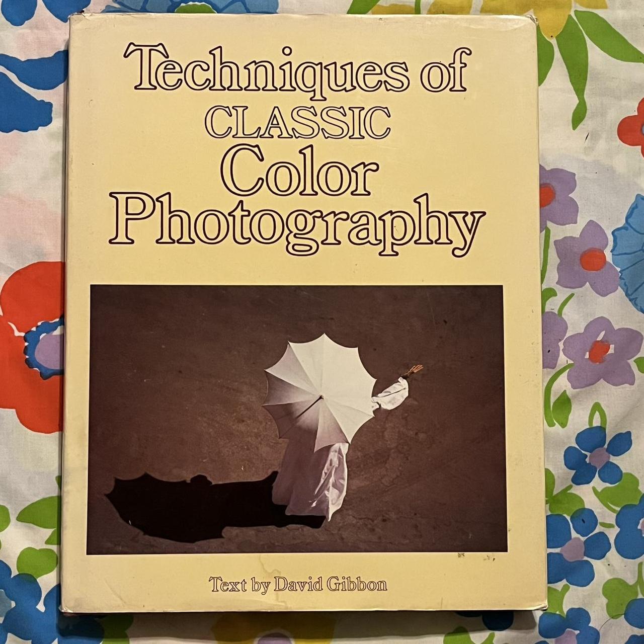 1981 Techniques of Classic Color Photography by... - Depop