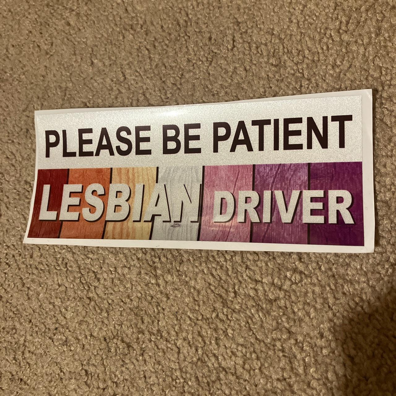 Please Be Patient Lesbian Driver bumper sticker!... - Depop