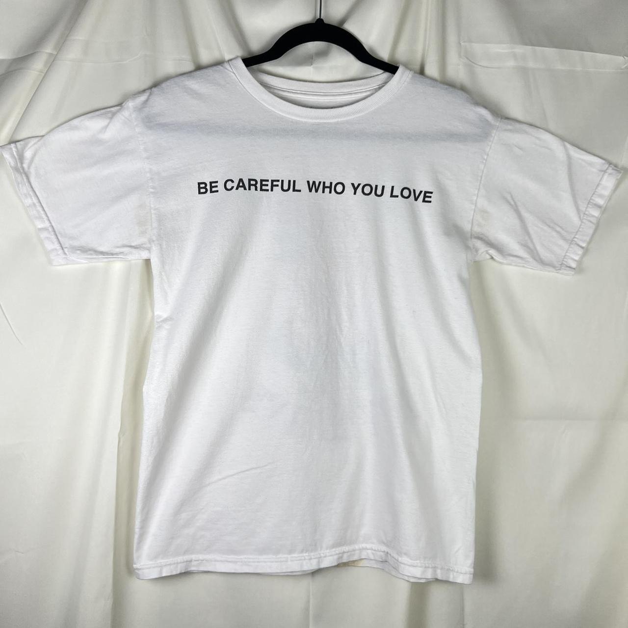 Graphic Tee ⭐️💸 Front: “Be Careful Who You Love”... - Depop