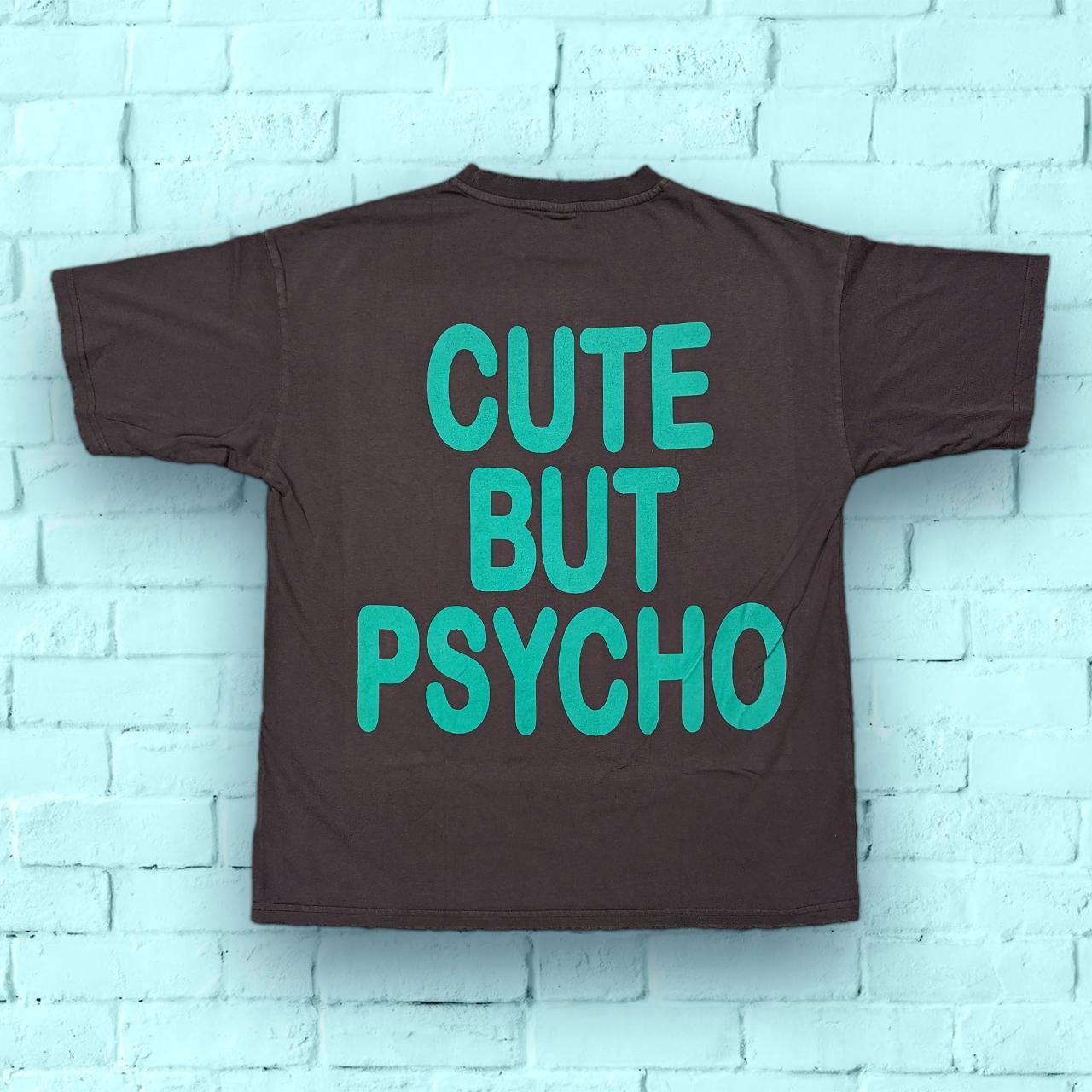 Drop Dead Cute But Psycho T-Shirt Cute but also a... | Depop