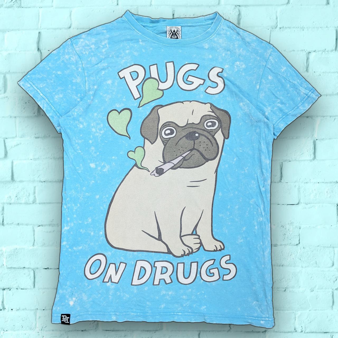 Drop Dead Pugs On Drugs T-Shirt (2011) Fitted blue... - Depop