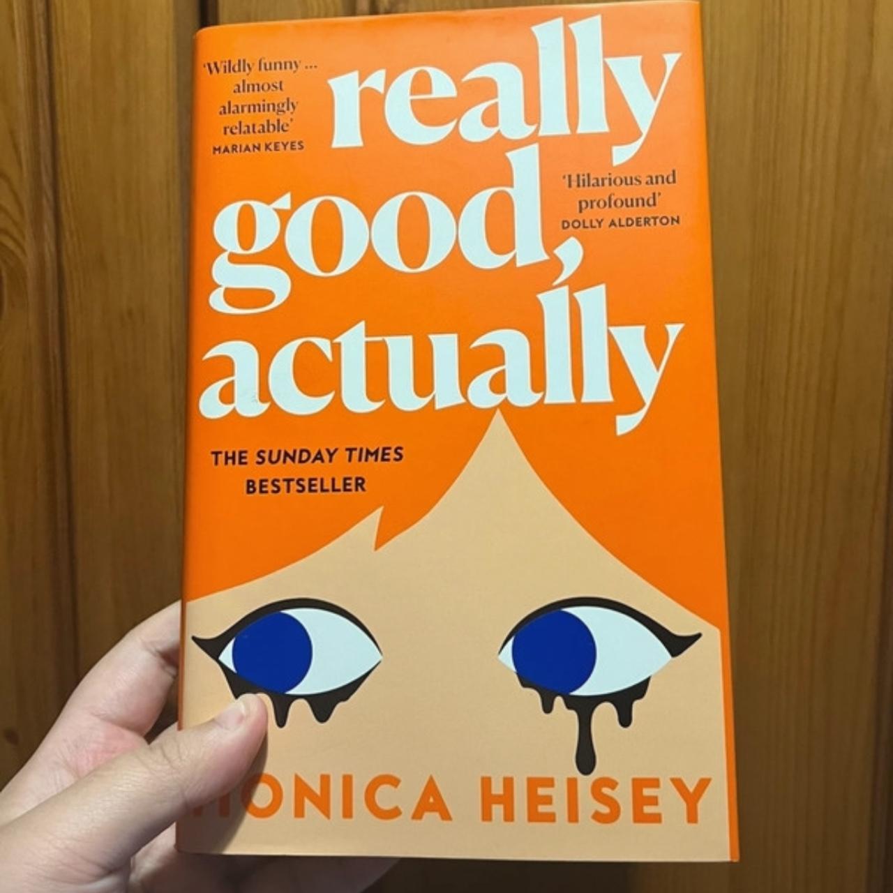 Really Good Actually Monica Heisey hardback fiction... - Depop
