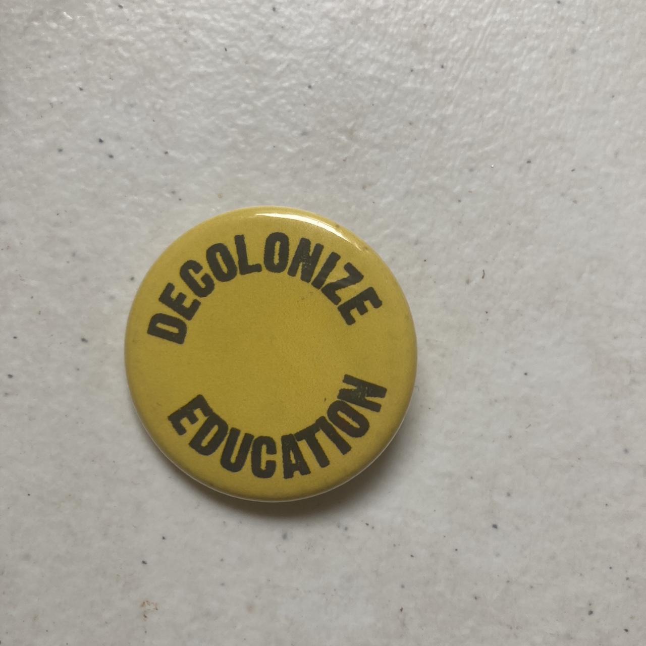 Decolonize Education Pin 1 inch diameter - Depop