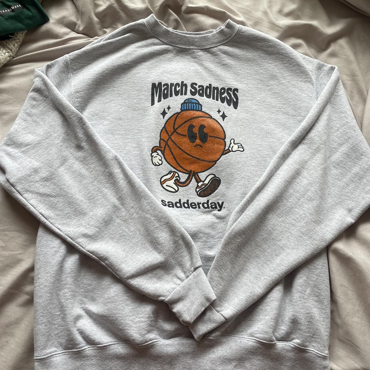 March Sadness SADDERDAY Crewneck Sweatshirt Size... - Depop