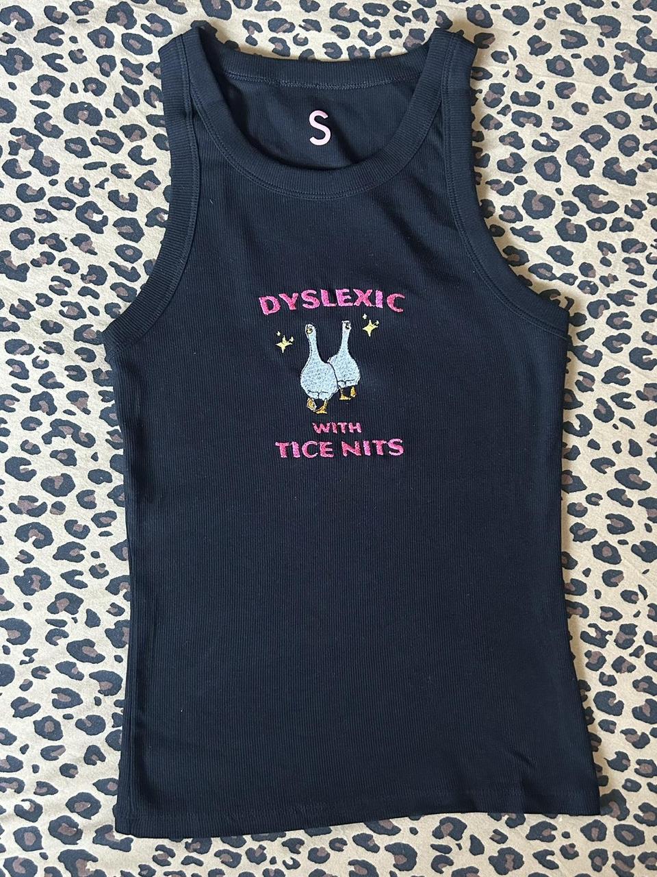 Dyslexic with tice nits Funny vest top Turn around... - Depop